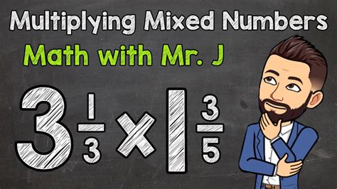 Mr Js Math Video On Multiplying Fractions