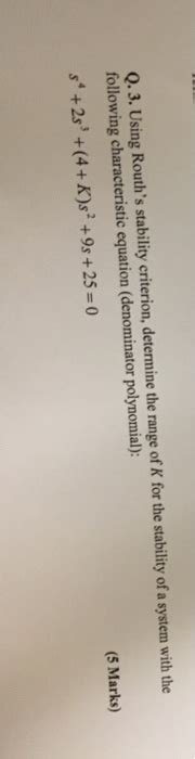 Solved Using Routh S Stability Criterion Determine The Chegg