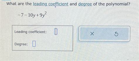 Solved What Are The Leading Coefficient And Degree Of The