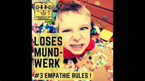 Loses Mundwerk 3 Empathie Rules Youtube