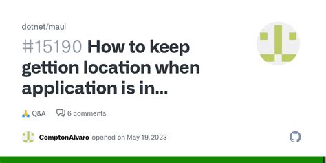 How To Keep Gettion Location When Application Is In Background Dotnet Maui Discussion