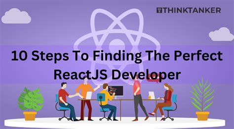 10 Steps To Finding The Perfect Reactjs Developer