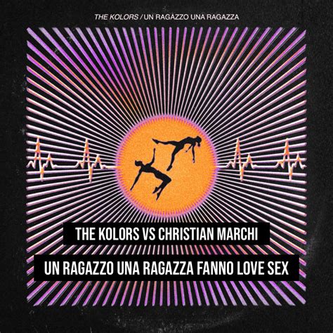 Un Ragazzo Una Ragazza Fanno Love Sex Frank Van Janek Mashup By The Kolors Vs Christian Marchi