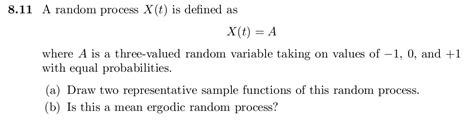 solved 8 11 a random process x t is defined as x t a