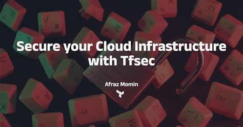 Secure Your Cloud Infrastructure With Tfsec