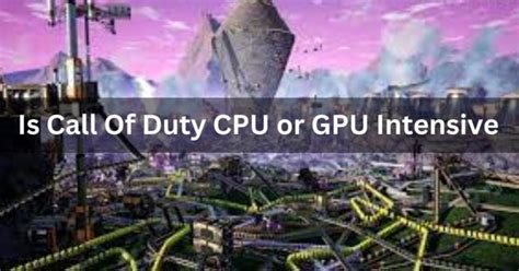 Is Rust CPU Or GPU Heavy Complete Guide