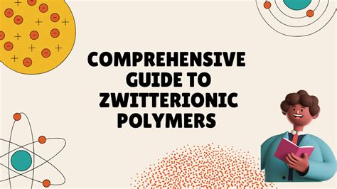 Comprehensive Guide To Zwitterionic Polymers