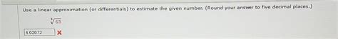 Solved Use A Linear Approximation Or Differentials To