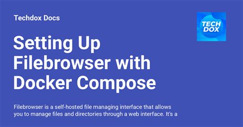 Setting Up Filebrowser With Docker Compose Techdox Docs
