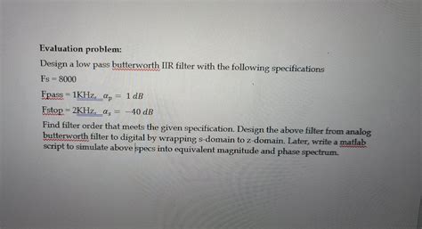 Solved Evaluation Problem Design A Low Pass Butterworth Iir