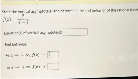 Solved State The Vertical Asymptote S And Determine The Chegg Com