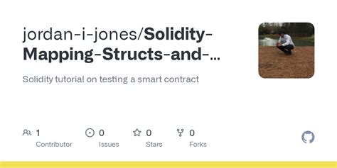 Github Jordan I Jonessolidity Mapping Structs And Testing Tutorial