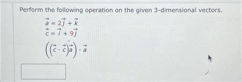 Solved Perform The Following Operation On The Given Chegg