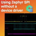 How To Use Generic SPI Devices With Zephyr Golioth