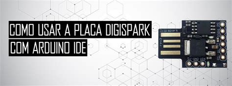 Como Usar A Placa Digispark Com A IDE Do Arduino RoboBuilders