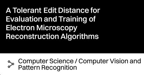 A Tolerant Edit Distance For Evaluation And Training Of Electron Microscopy Reconstruction