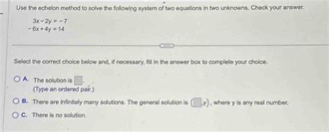 Solved Use The Echelon Method To Solve The Following System Of Two
