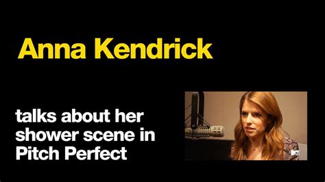 Anna Kendrick Talks About Her Shower Scene 10052012 Youtube