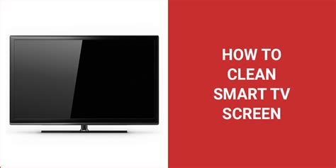 How To Clean Smart TV Screen Step By Step Guide