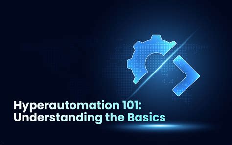Hyperautomation Understanding The Basics