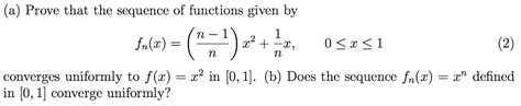 Solved A Prove That The Sequence Of Functions Given By Chegg