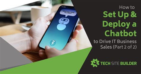 How To Set Up And Deploy A Chatbot To Drive It Business Sales Part 2 Of 2
