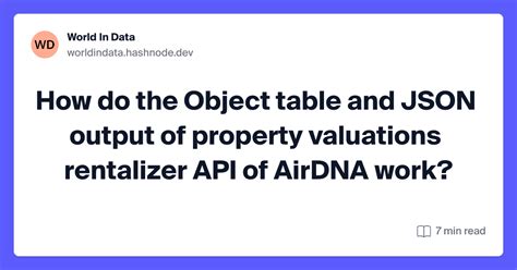 How Do The Object Table And Json Output Of Property Valuations