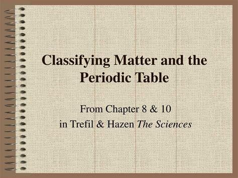 Ppt Classifying Matter And The Periodic Table Powerpoint Presentation
