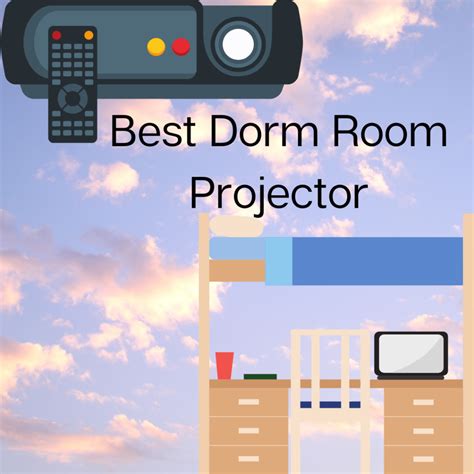 6 Best Dorm Room Projectors For Every Situation Internet Bankroll