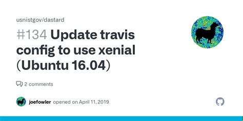 Update Travis Config To Use Xenial Ubuntu 1604 · Issue 134 · Usnistgovdastard · Github