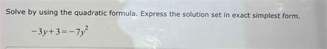 solved solve by using the quadratic formula express the