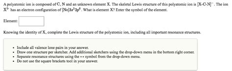 Solved A Polyatomic Ion Is Composed Of C N And An Unknown