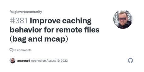 Improve Caching Behavior For Remote Files Bag And Mcap · Issue 381 · Foxglovecommunity · Github