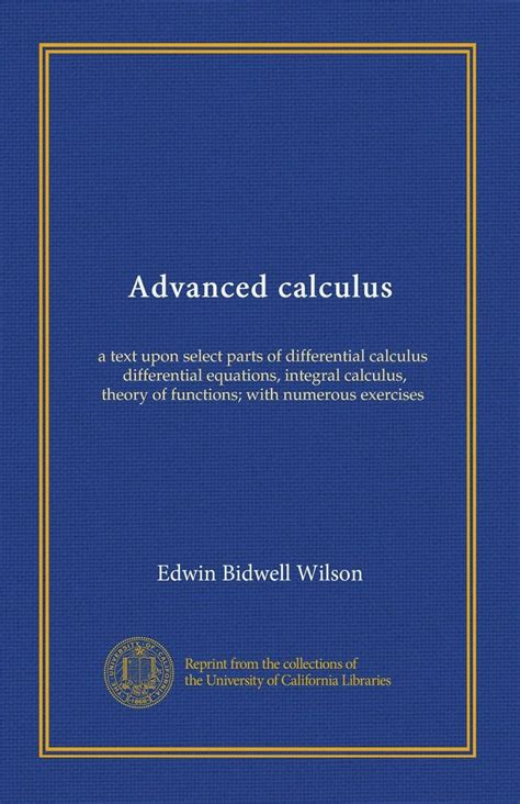 Advanced Calculus A Text Upon Select Parts Of Differential Calculus Differential Equations