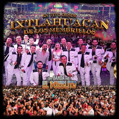 Top Banda El Pueblito En Vivo Desde Ixtlahuacán De Los Membrillos