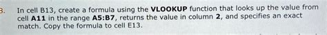 In Cell B13 Create Formula Using The Vlookup Function That Looks Up The