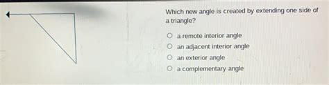 solved which new angle is created by extending one side of a triangle