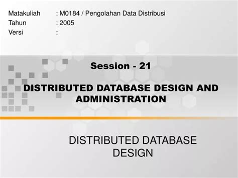 Ppt Session 21 Distributed Database Design And Administration