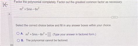 Solved Factor The Polynomial Completely Factor Out The Solved Factor The Polynomial Completely Factor Out The