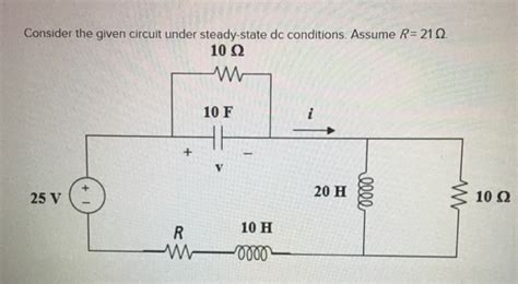 Solved Consider The Given Circuit Under Steady State Dc Chegg