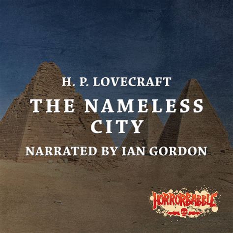 The Nameless City 2017 Recording H P Lovecraft Horrorbabble