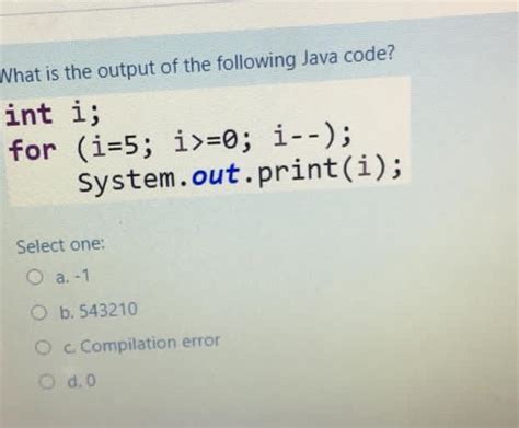 Solved What Is The Output Of The Following Java Code Int C