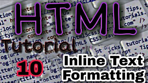 Html Inline Text Formatting For Beginners Tutorial 10 Youtube