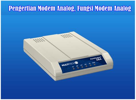 Pengertian Modem Analog Fungsi Modem Analog Dan Cara Kerja Modem