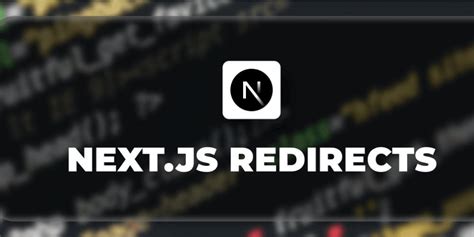 How Nextjs Redirects Work Rdevto