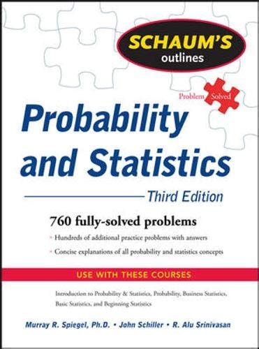 Schaum S Outline Of Probability And Statistics Rd Ed Schaum S Outline Series Schiller