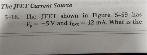 Solved The JFET Current Source 5 16 The JFET Shown In Chegg Com