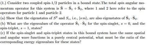 Solved 1 Consider Two Coupled Spin 1 2 Particles In A