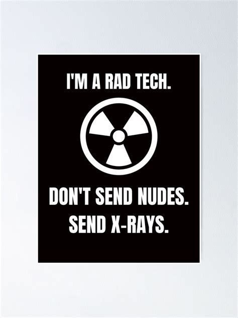Rad Tech Send Xrays Not Nudes Poster By Mrsheekadance Redbubble