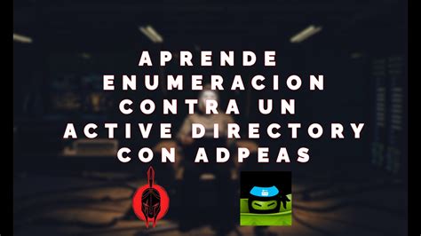 Identifica Vulnerabilidades En Un Active Directory Con Adpeas Crtp